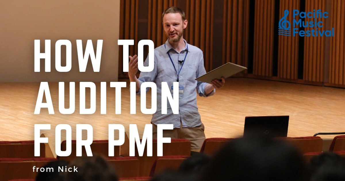 ⦗from Nick⦘ How to audition for PMF | Latest News | PMF (Pacific Music ...